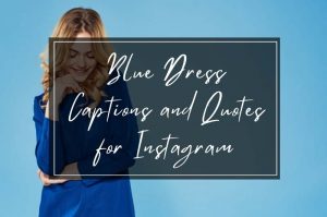 Best Blue Dress Captions For Instagram In 2025
