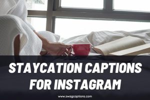 Best Staycation Captions And Quotes For Instagram In 2025