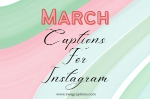 March Captions And Quotes For Instagram