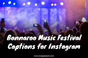 Bonnaroo Music Festival Captions And Quotes For Instagram