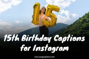 15th Birthday Captions And Quotes For Instagram