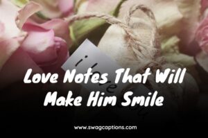 Cute And Flirty Love Notes For Him That Will Make Him Smile