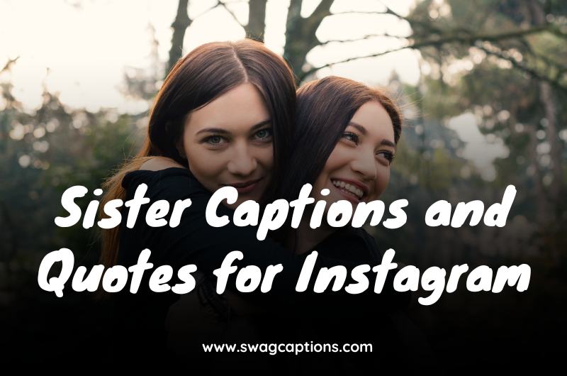 150 Sister Captions And Quotes For Instagram