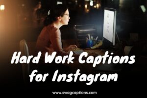 Hard Work Captions And Quotes For Instagram