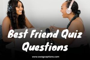 Best Friend Quiz Questions To Test Your BFF Level