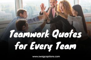 Uplifting Teamwork Quotes For Every Team