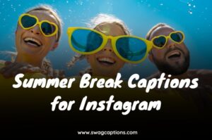 Best Summer Break Instagram Captions To Keep The Vibes Alive